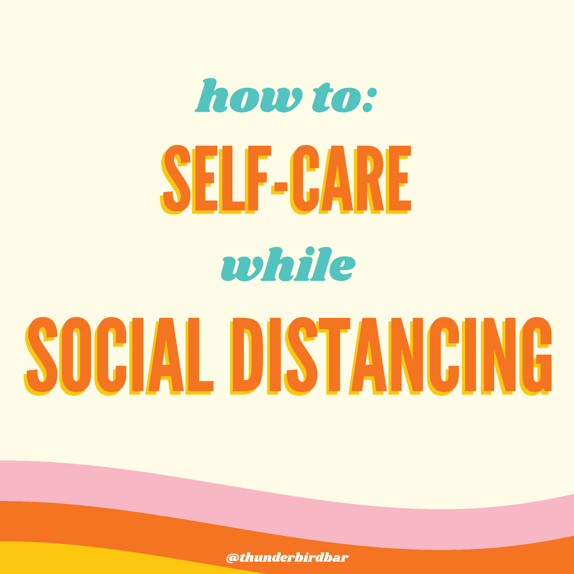 Self-Care While Social Distancing – Thunderbird Real Food Bar